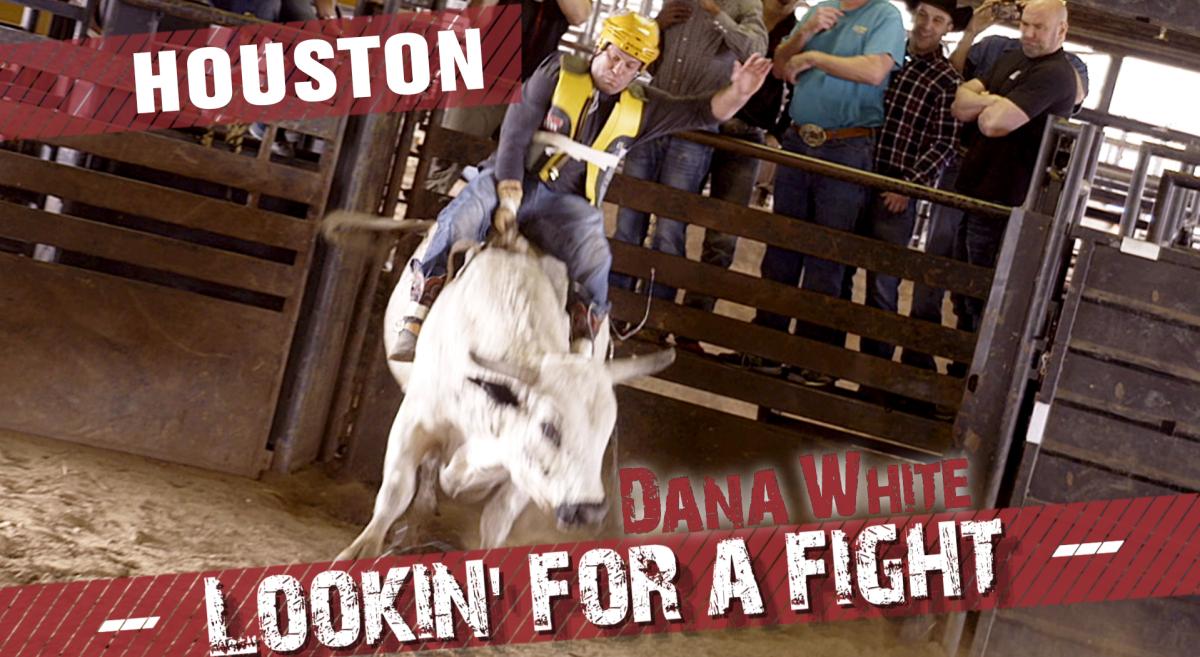 Dana White: Lookin' for a Fight - Houston | UFC ® - Media Dana White: Lookin' for a Fight - Houston | UFC ® - Media
